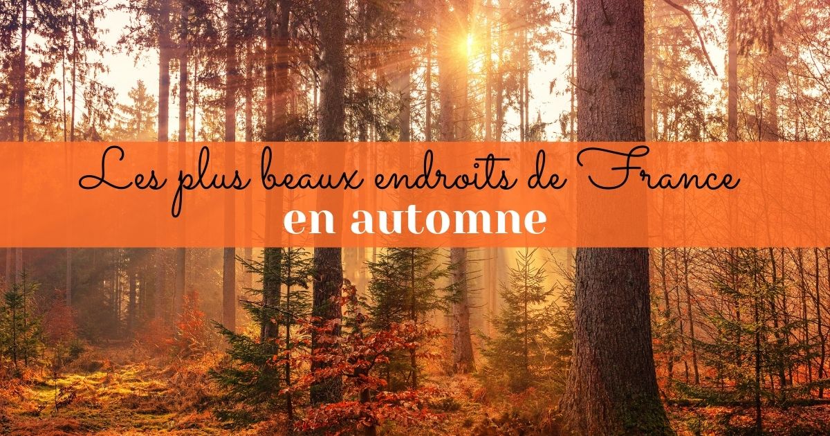 Où partir en automne en France ? | 6 idées de destinations